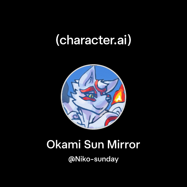 Chat with Okami Sun Mirror | character.ai | AI Chat, Reimagined–Your ...