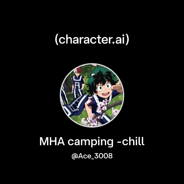 Chat with MHA camping -chill | character.ai | AI Chat, Reimagined–Your ...