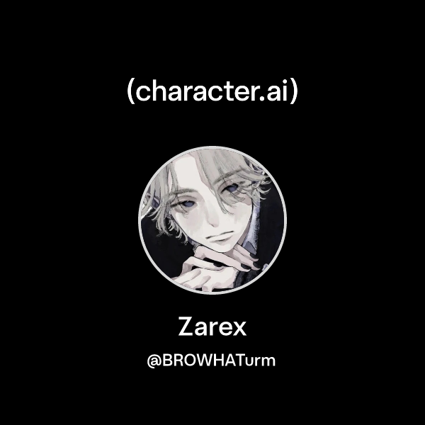 Chat with Zarex | character.ai | Personalized AI for every moment of ...