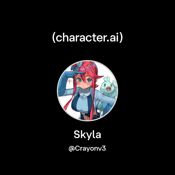 Chat with Skyla | character.ai | AI Chat, Reimagined–Your Words. Your World.