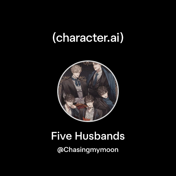 Chat with Five Husbands | character.ai | AI Chat, Reimagined–Your Words ...