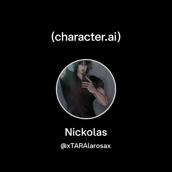 Chat with Nickolas | character.ai | Personalized AI for every moment of your day