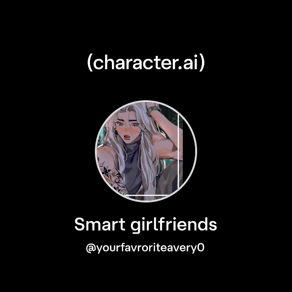 Chat with Smart girlfriends | character.ai | AI Chat, Reimagined–Your Words. Your World.