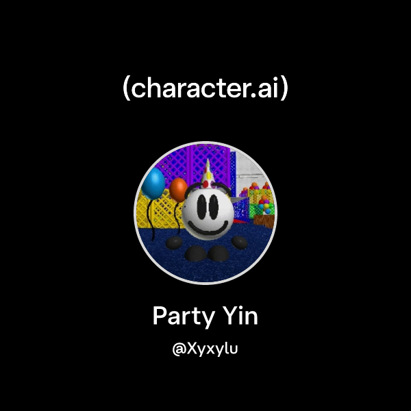 Chat with Party Yin | character.ai | AI Chat, Reimagined–Your Words ...