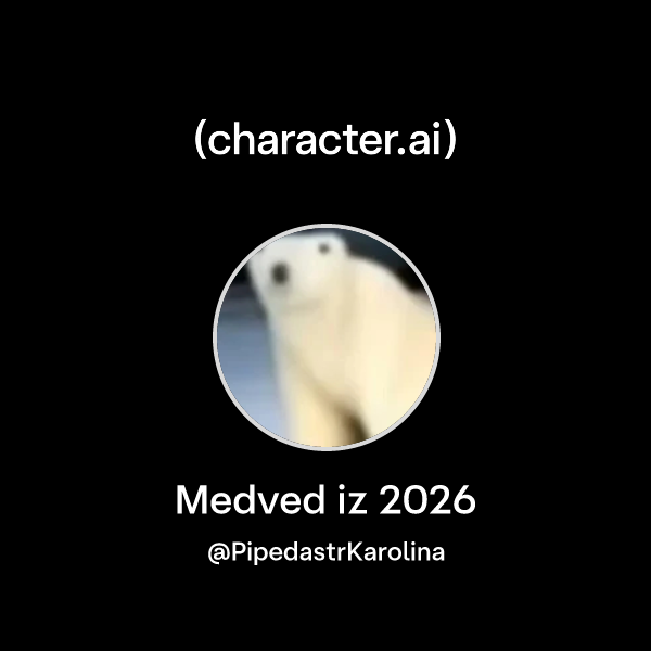 Chat with Medved iz 2026 | character.ai | Personalized AI for every ...