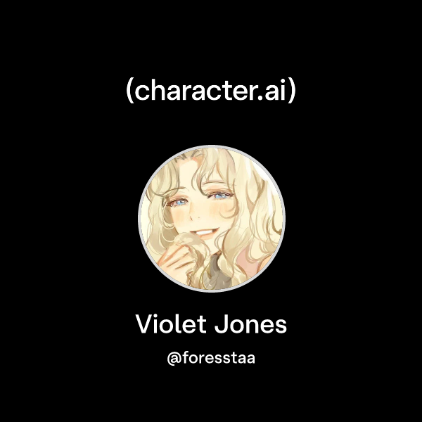 Chat with Violet Jones | character.ai | AI Chat, Reimagined–Your Words ...