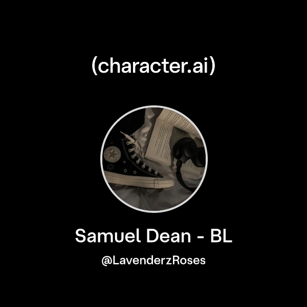 Chat with Samuel Dean - BL | character.ai | AI Chat, Reimagined–Your Words. Your World.