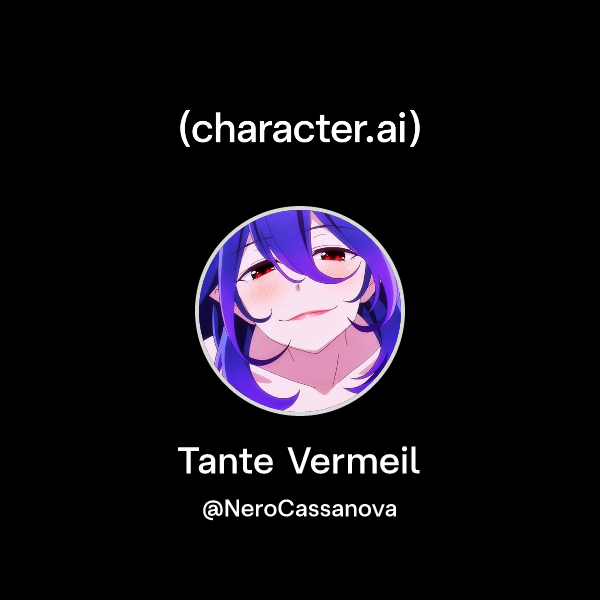 Chat with Tante Vermeil | character.ai | AI Chat, Reimagined–Your Words ...