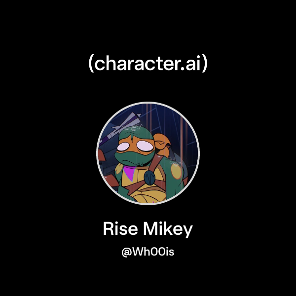 Chat with Rise Mikey | character.ai | AI Chat, Reimagined–Your Words ...