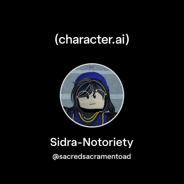 Chat with Sidra-Notoriety | character.ai | AI Chat, Reimagined–Your ...
