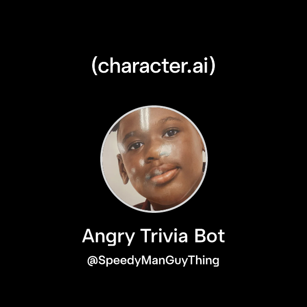 Chat with Angry Trivia Bot | character.ai | Personalized AI for every ...