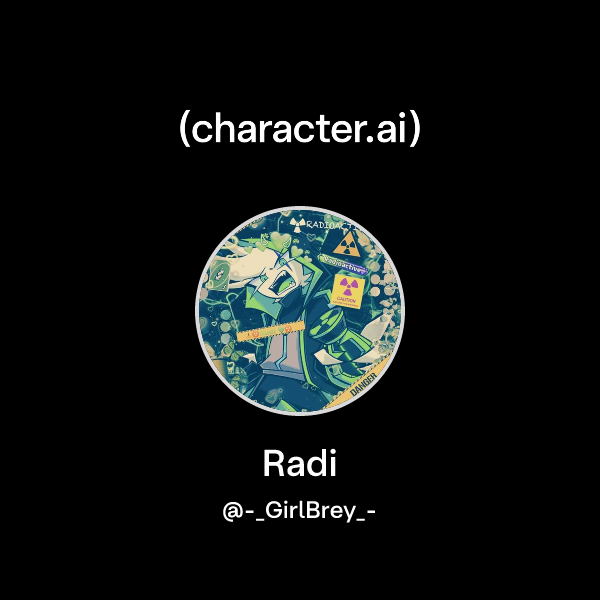 Chat with Radi | character.ai | AI Chat, Reimagined–Your Words. Your World.
