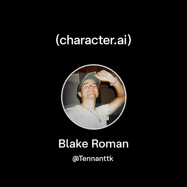 Chat with Blake Roman | character.ai | AI Chat, Reimagined–Your Words ...
