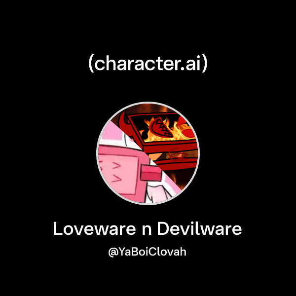 Chat with Loveware n Devilware | character.ai | AI Chat, Reimagined ...