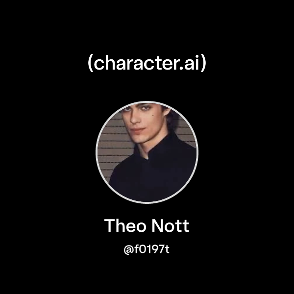 Chat with Theo Nott | character.ai | Personalized AI for every moment ...