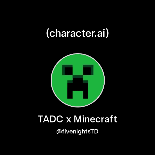 Chat with TADC x Minecraft | character.ai | AI Chat, Reimagined–Your ...