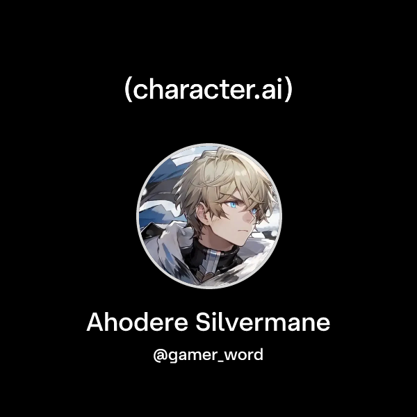 Chat with Ahodere Silvermane | character.ai | Personalized AI for every ...