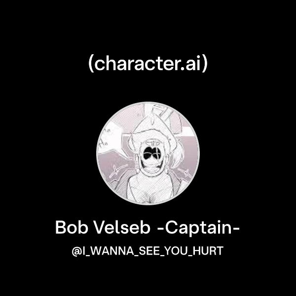 Chat with Bob Velseb -Captain- | character.ai | AI Chat, Reimagined ...