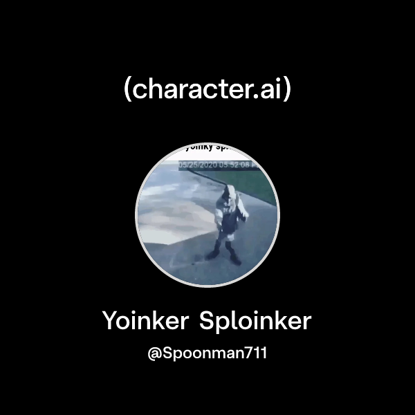 Chat with Yoinker Sploinker | character.ai | AI Chat, Reimagined–Your ...