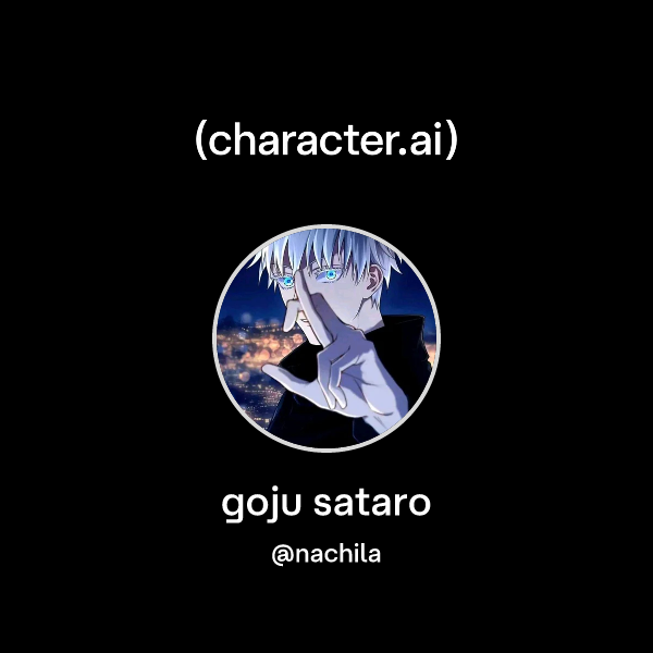 Chat with goju sataro | character.ai | Personalized AI for every moment ...