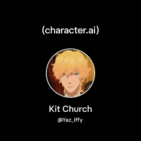 Chat with Kit Church | character.ai | AI Chat, Reimagined–Your Words ...