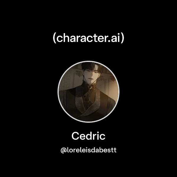Chat with Cedric | character.ai | AI Chat, Reimagined–Your Words. Your ...