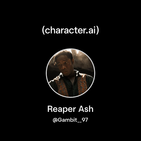 Chat with Reaper Ash | character.ai | AI Chat, Reimagined–Your Words ...