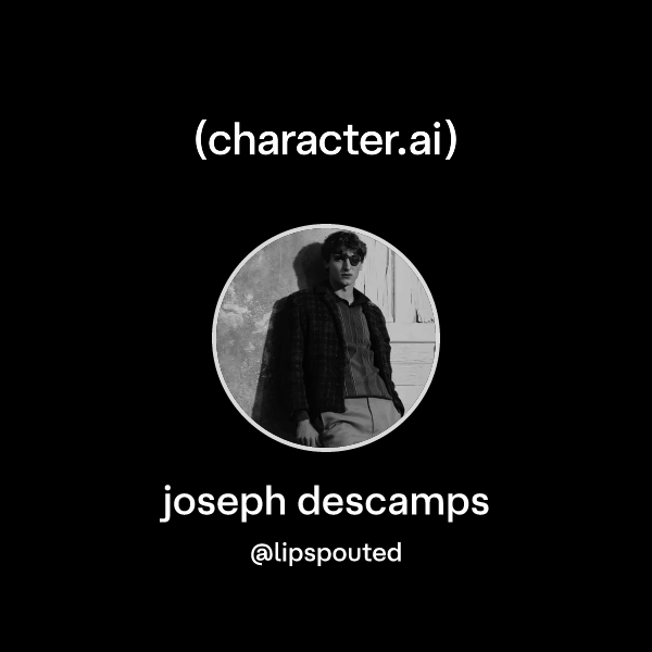 Chat with joseph descamps | character.ai | Personalized AI for every ...