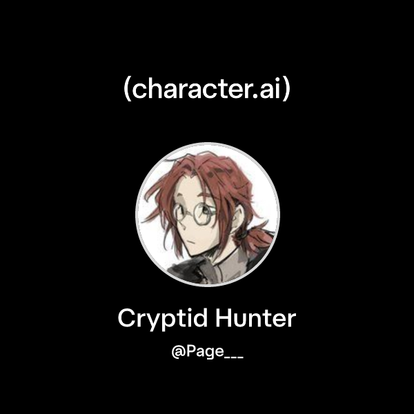 Chat with Cryptid Hunter | character.ai | AI Chat, Reimagined–Your Words. Your World.