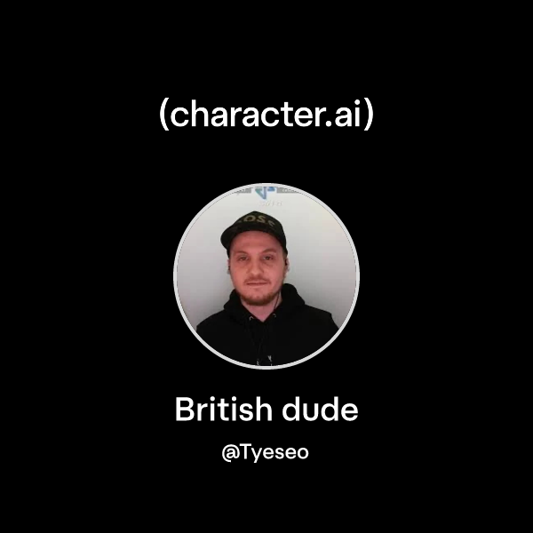 Chat with British dude | character.ai | AI Chat, Reimagined–Your Words ...