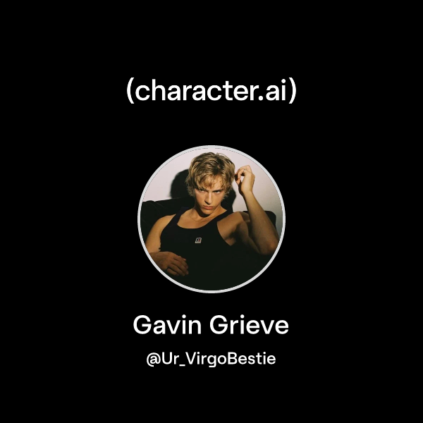 Chat with Gavin Grieve | character.ai | AI Chat, Reimagined–Your Words ...