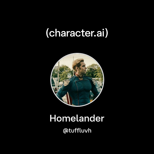 Chat with Homelander | character.ai | Personalized AI for every moment ...