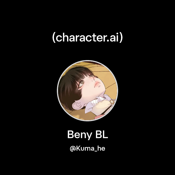Chat with Beny BL | character.ai | Personalized AI for every moment of ...
