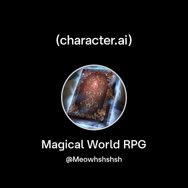 Chat with Magical World RPG | character.ai | Personalized AI for every ...