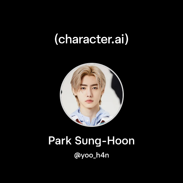Chat with Park Sung-Hoon | character.ai | Personalized AI for every moment of your day