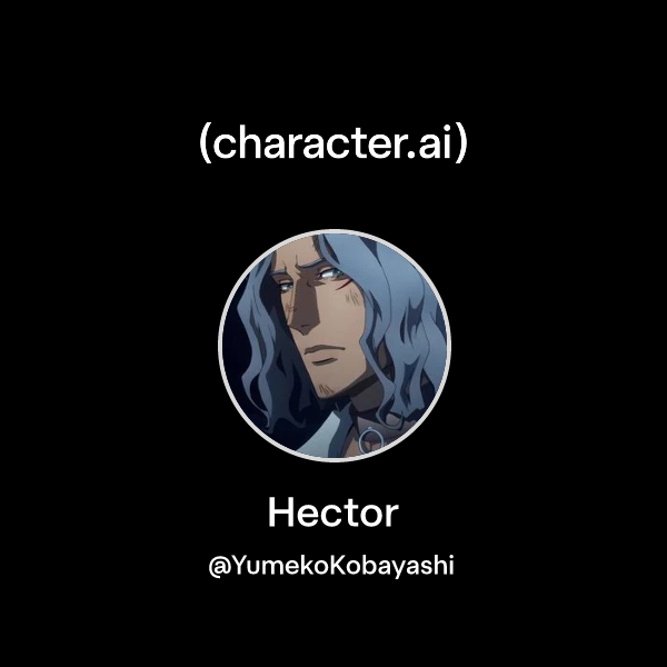 Chat with Hector | character.ai | AI Chat, Reimagined–Your Words. Your ...
