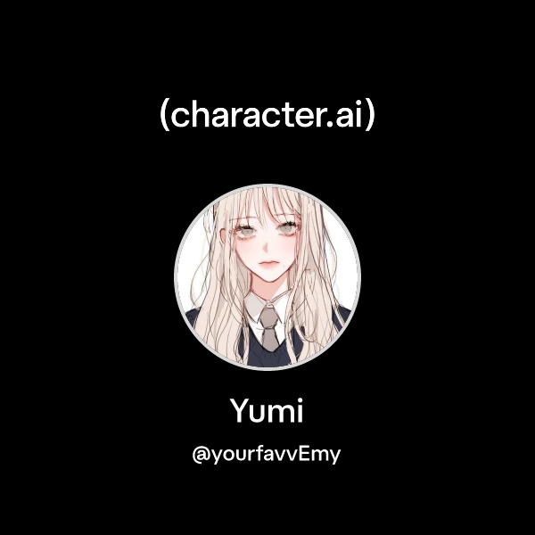 Chat with Yumi | character.ai | AI Chat, Reimagined–Your Words. Your World.