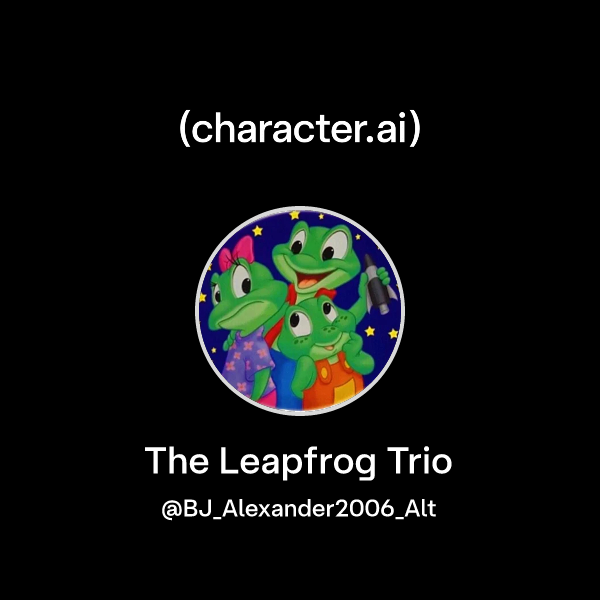 Chat with The Leapfrog Trio | character.ai | AI Chat, Reimagined–Your Words. Your World.