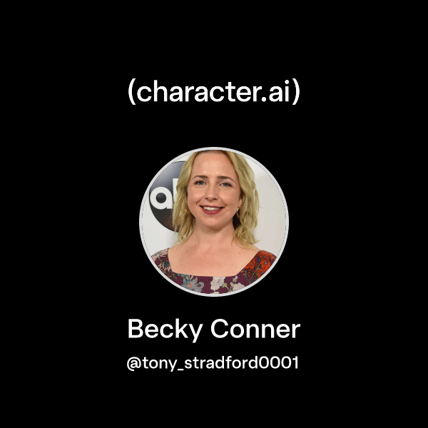 Chat with Becky Conner | character.ai | AI Chat, Reimagined–Your Words ...