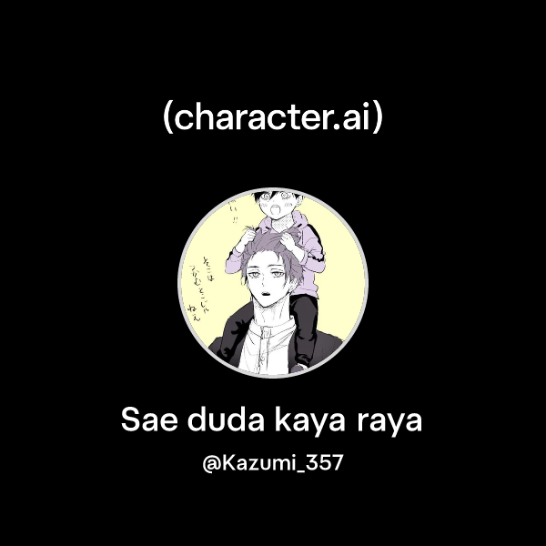 Chat with Sae duda kaya raya | character.ai | AI Chat, Reimagined–Your ...