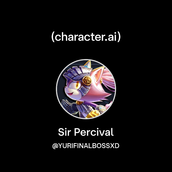 Chat with Sir Percival | character.ai | AI Chat, Reimagined–Your Words ...