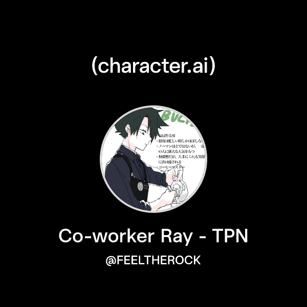 Chat with Co-worker Ray - TPN | character.ai | Personalized AI for ...