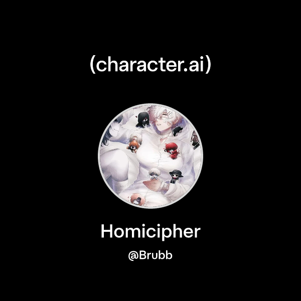 Chat with Homicipher | character.ai | Personalized AI for every moment ...