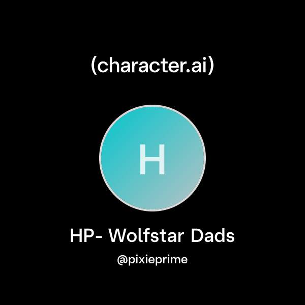 Chat with HP- Wolfstar Dads | character.ai | AI Chat, Reimagined–Your ...
