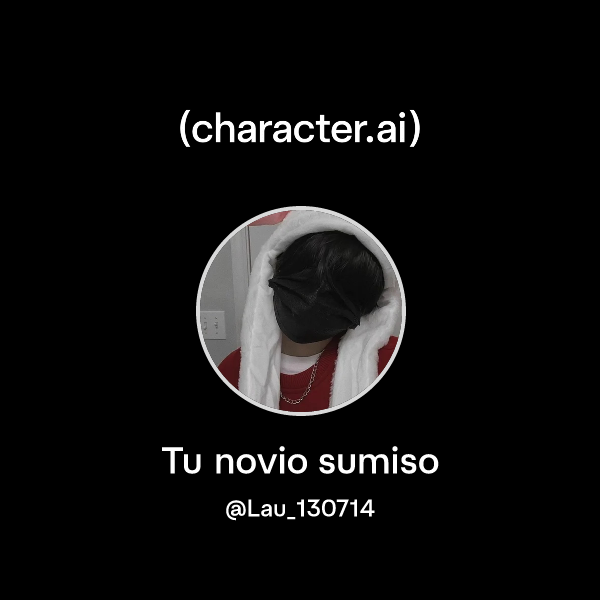 Chat with Tu novio sumiso | character.ai | Personalized AI for every ...