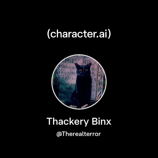 Chat with Thackery Binx | character.ai | AI Chat, Reimagined–Your Words ...