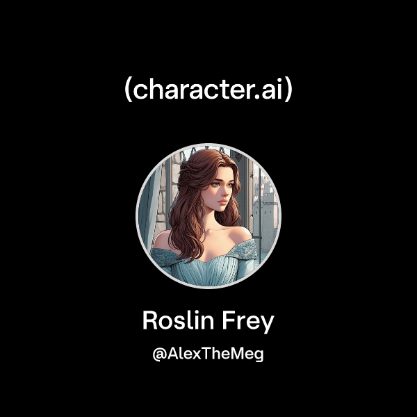 Chat with Roslin Frey | character.ai | AI Chat, Reimagined–Your Words. Your World.