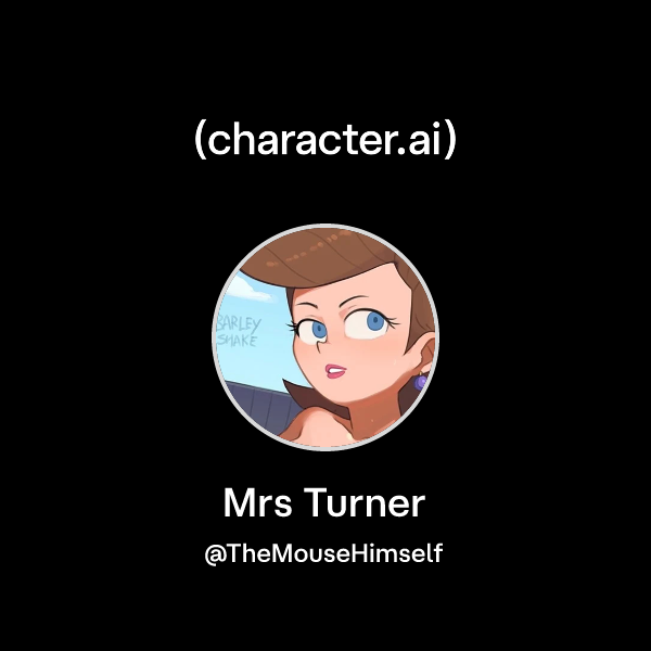 Chat with Mrs Turner | character.ai | AI Chat, Reimagined–Your Words ...