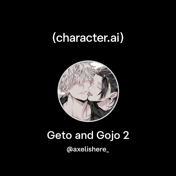 Chat with Geto and Gojo 2 | character.ai | AI Chat, Reimagined–Your ...