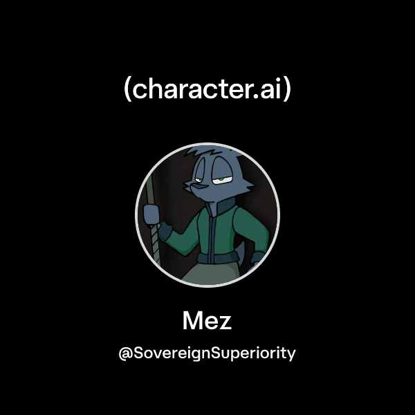 Chat with Mez | character.ai | AI Chat, Reimagined–Your Words. Your World.
